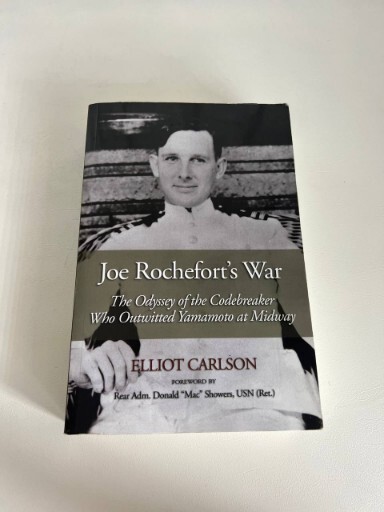 Joe Rochefort's War The Odyssey of the Codebreaker Who Outwitted ...