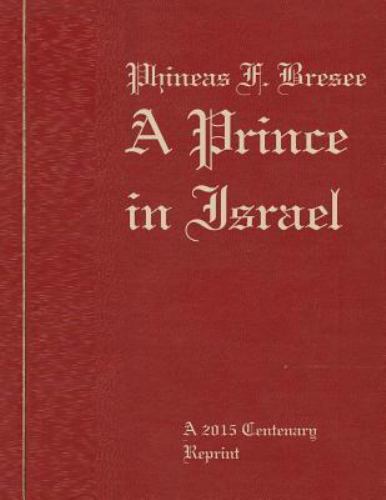 Phineas F. Bresee: a Prince in Israel : A Biography by E. A. Girvin ...
