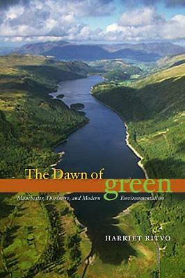 The Dawn of Green: Manchester, Thirlmere, and Modern Environmentalism ...