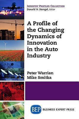 Profile of the Changing Dynamics and Innovation Global Auto Industry by ...