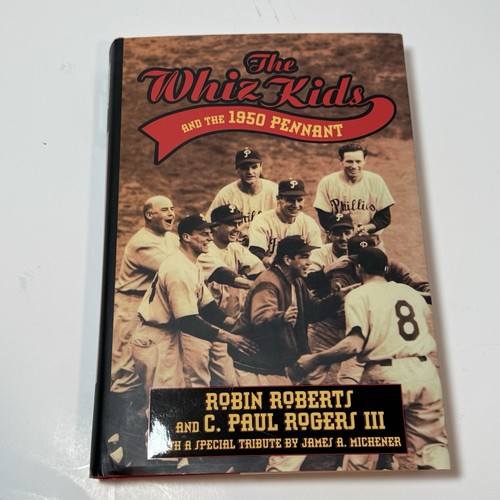 Robin Roberts, C Paul Rogers III / Whiz Kids and the 1950 Pennant ...