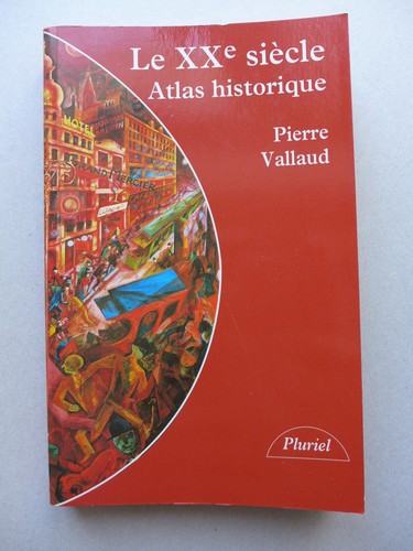 Pierre Vallaud - Le XXe siècle - Atlas historique | eBay