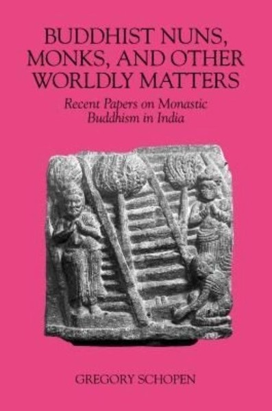Buddhist Nuns, Monks, and Other Worldly Matters: Recent Papers on ...
