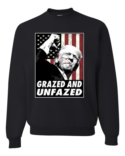 Grazed and Unfazed Trump Shot 2024 Election Unisex Crewneck Sweatshirt ...