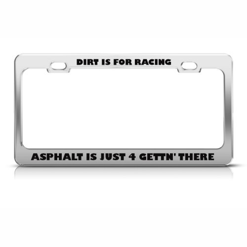DIRT 4 RACING ASPHALT GETTN' THERE HUMOR FUNNY Metal License Plate ...