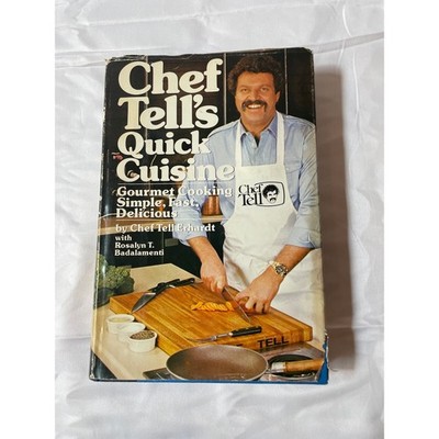 1982 Chef Tell’s Quick Cuisine Gourmet Cooking Simple Fast Delicious ...