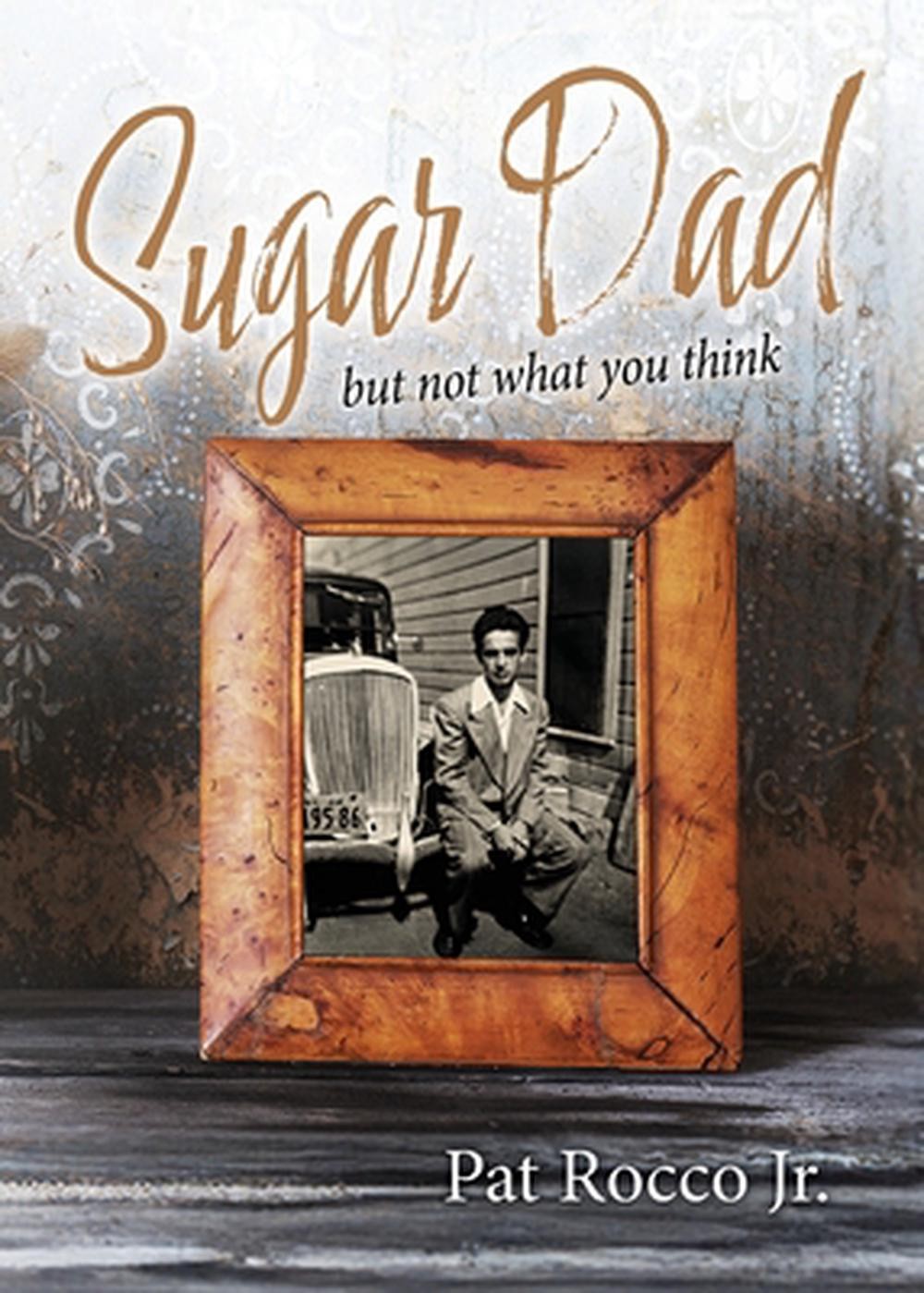 SUGAR DAD (but not what you think) by Pat Rocco Paperback Book | eBay