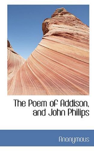 Poem of Addison, and John Philips by Anonymous (2009, Hardcover) for ...