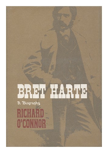 O'CONNOR, RICHARD (1915-1975) Bret Harte; a Biography 1966 Hardcover | eBay