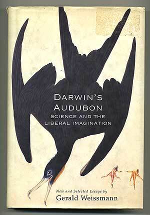 Gerald WEISSMANN, new / Darwin's Audubon Science and the Liberal ...