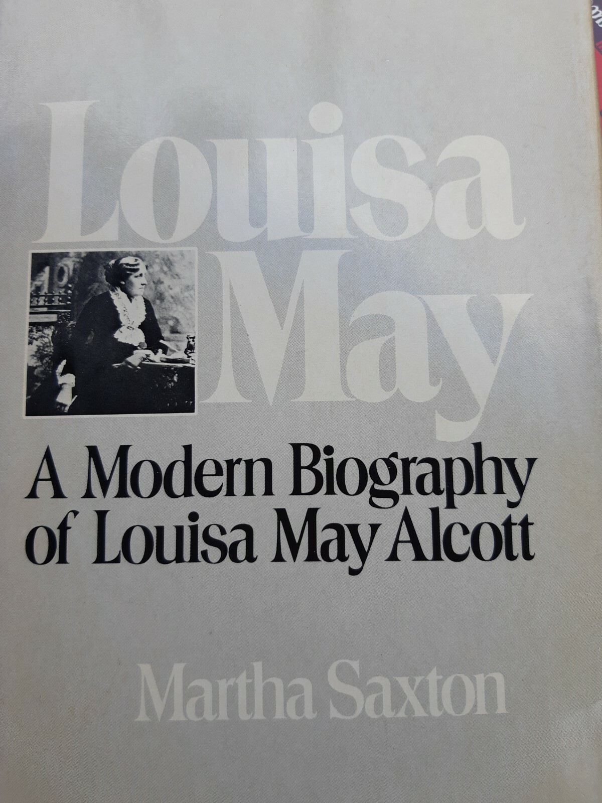LOUISA MAY: A Modern Biography of Louisa May Alcott by Martha Saxton ...