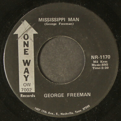 GEORGE FREEMAN: mississippi man ONE WAY 7" Single 45 RPM | eBay