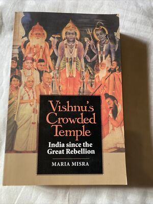 Vishnu's Crowded Temple: India Since the Great Rebellion by Maria Misra ...