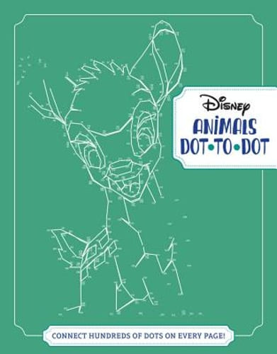 Disney Animals Dot-To-Dot: Connect Hundreds of Dots on Every Page!: New ...
