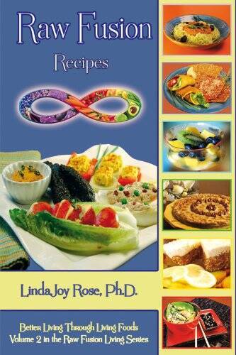 Raw Fusion: Recipes, Vol. 2 (The Raw Fusion Living Series) - Spiral ...