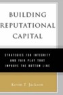 Building Reputational Capital : Strategies for Integrity and Fair Play ...