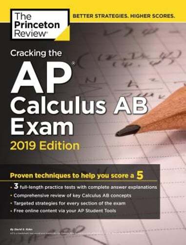 Cracking the AP Calculus AB Exam, 2019 Edition: Practice Tests & Proven ...