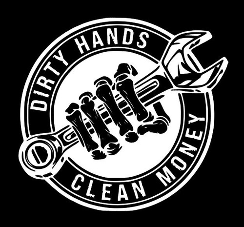 Dirty Hands Clean Money vinyl window decal, car truck window sticker ...