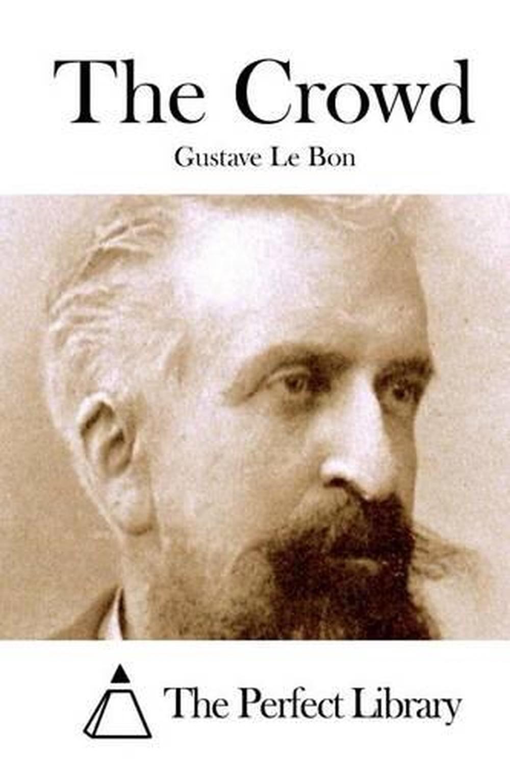 The Crowd by Gustave Le Bon (2015, Trade Paperback) for sale online | eBay