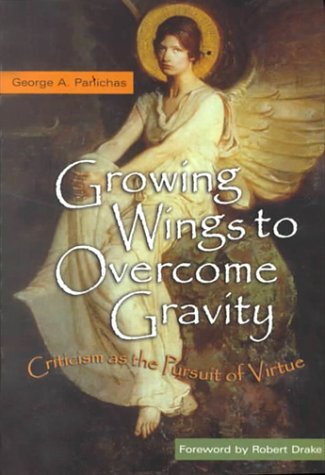 Growing Wings to Overcome Gravity : Criticism As the Pursuit of Virtue ...