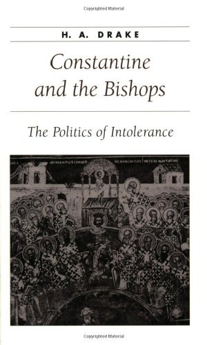 Constantine and the Bishops: The Politics of Intolerance (Ancien | eBay