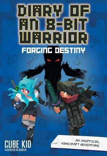 Cube Kid Diary of an 8-Bit Warrior: Forging Destiny (Relié ...