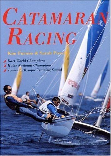 Catamaran Racing by Kim Furniss and Sarah Powell (1993, Trade Paperback ...