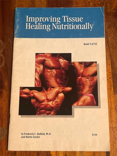 Fred Hatfield IMPROVING TISSUE HEALING NUTRITIONALLY bodybuilding ...