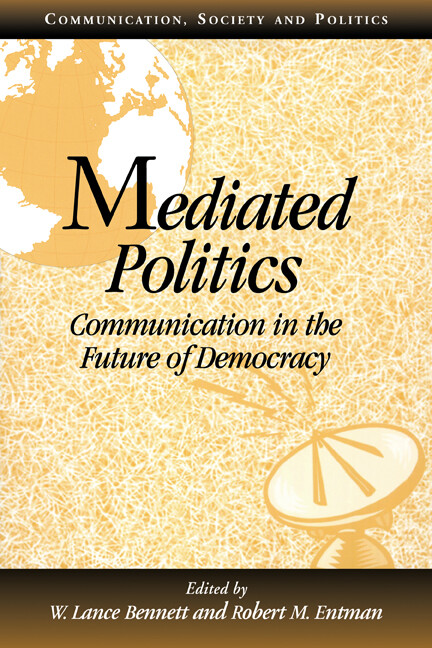 Mediated Politics: Communication in the Future of Democracy by Robert M ...