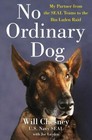 No Ordinary Dog: My Partner from the SEAL Teams to the Bin Laden Raid ...
