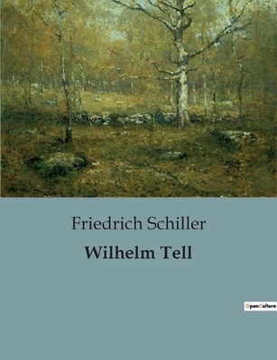 Wilhelm Tell by Friedrich Schiller Paperback Book | eBay