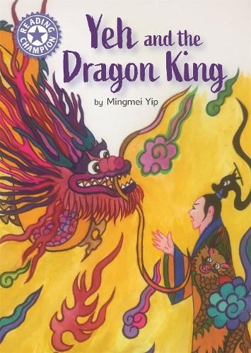 Mingmei Yip Reading Champion: Yeh and the Dragon King (Hardback ...