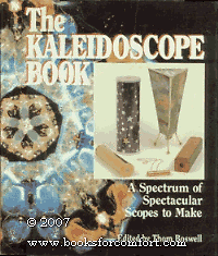 The Kaleidoscope Book: A Spectrum of Spectacular Scopes to Make ...