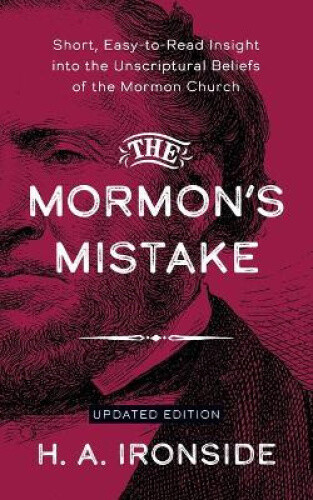 The Mormon's Mistake: Short, Easy-to-Read Insight into the Unscriptural ...