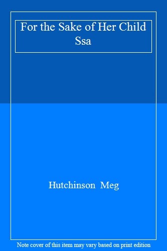 For the Sake of Her Child Ssa By Hutchinson Meg | eBay Australia