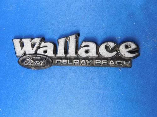 WALLACE FORD DEALERSHIP CAR TRUCK EMBLEM PLASTIC ADVERTISING DELRAY ...