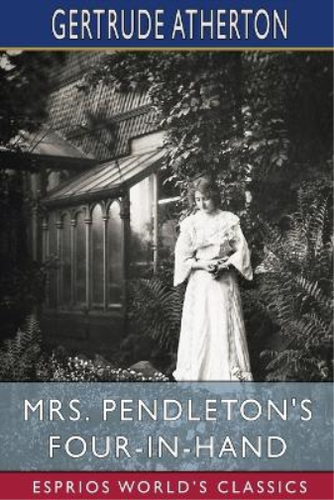 Gertrude Franklin Horn Athe Mrs. Pendleton's Four-in-hand (Esprios ...