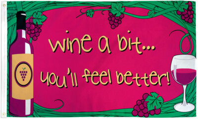 Wine a Bit You'll Feel Better Flag 3x5ft Wine Banner Novelty Funny Wine ...