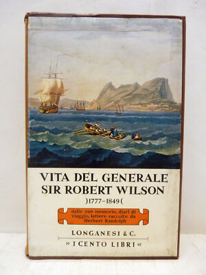 Cento Libri Longanesi - Vita del Generale Sir ROBERT WILSON 1972 ...