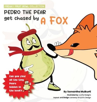 Pedro the pear gets chased by a fox by Mulkurti, Samantha B [Hardback ...
