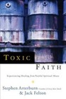 Toxic Faith - Paperback By Arterburn, Stephen - GOOD 9780877888253| eBay