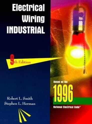 Electrical Wiring : Industrial by Stephen L. Herman and Robert L. Smith ...