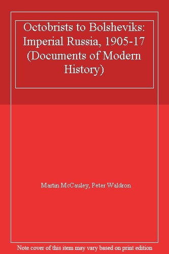 Octobrists to Bolsheviks: Imperial Russia, 1905-17 (Documents of | eBay