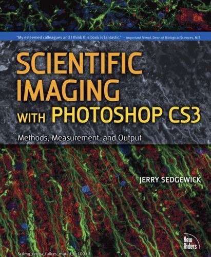 Scientific Imaging with Photoshop : Methods, Measurement, and Output by ...