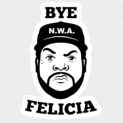 Bye Felicia Sticker nwa ice cube indie 90s 2000s hentai nerd dark pun ...