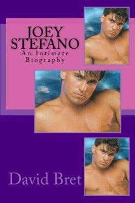 Joey Stefano: An Intimate Biography by David Bret: New 9781539518372| eBay