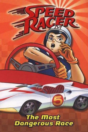 Speed Racer Ser.: The Most Dangerous Race by Chase Wheeler (2008 ...
