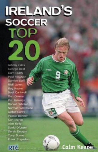 Ireland's Soccer Top 20 by Colm Keane (2004, Trade Paperback) for sale ...