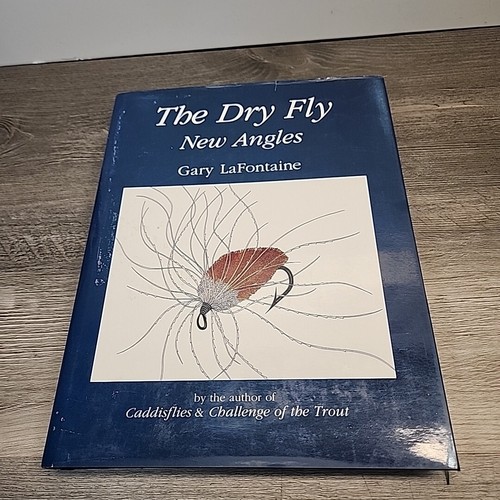The Dry Fly: New Angles by Gary Lafontaine, Signed, 1st Ed., HC, DJ, G ...