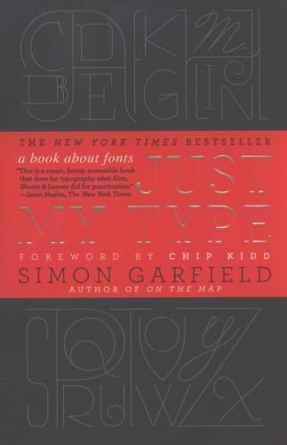 Just My Type : A Book about Fonts by Simon Garfield (2012, Trade ...